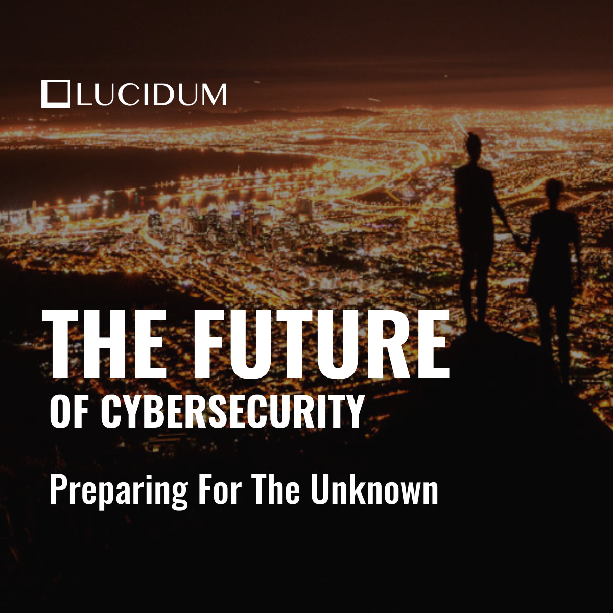 The Future of Cybersecurity: Risks, Trends, and Strategies | Lucidum® | Lucidum